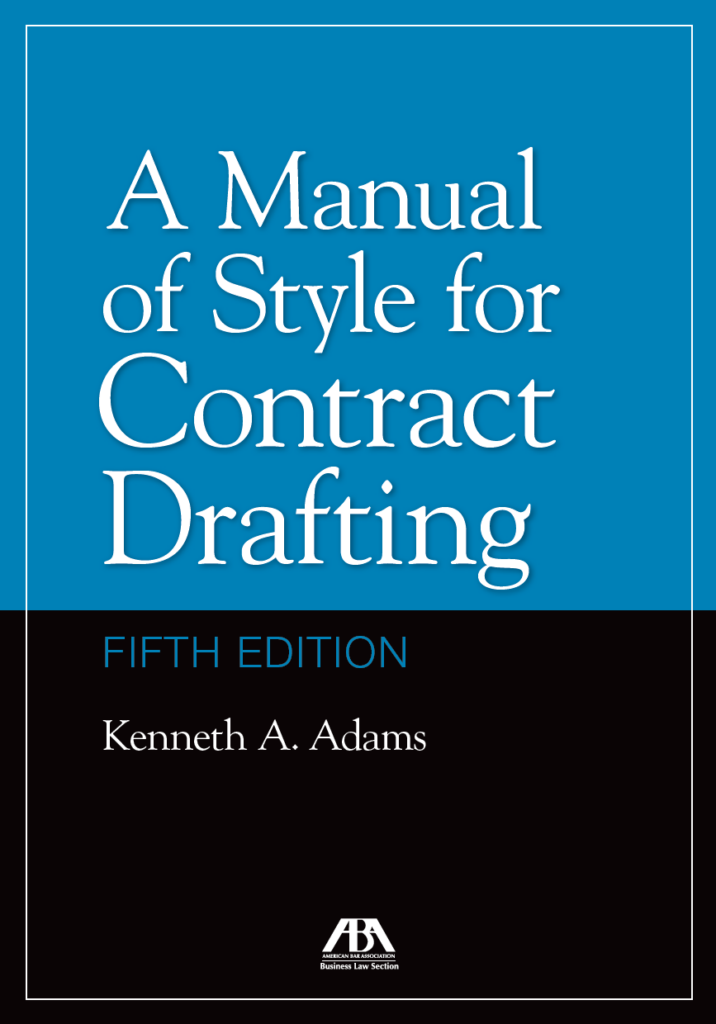 A Manual of Style for Contract Drafting - Adams on Contract Drafting
